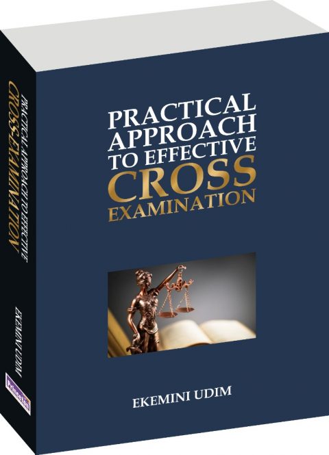 Practical Approach To Effective Cross Examination - Legalnaija